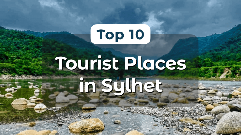 Top 10 Tourist Place in Sylhet 2025